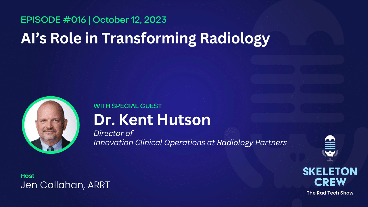 Radiology and AI, with Dr. Kent Hutson of Radiology Partners